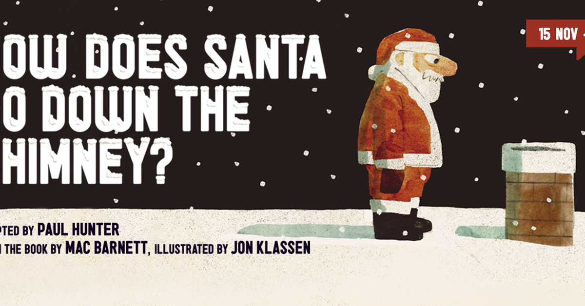 How Does Santa Go Down The Chimney? | The Unicorn Theatre
